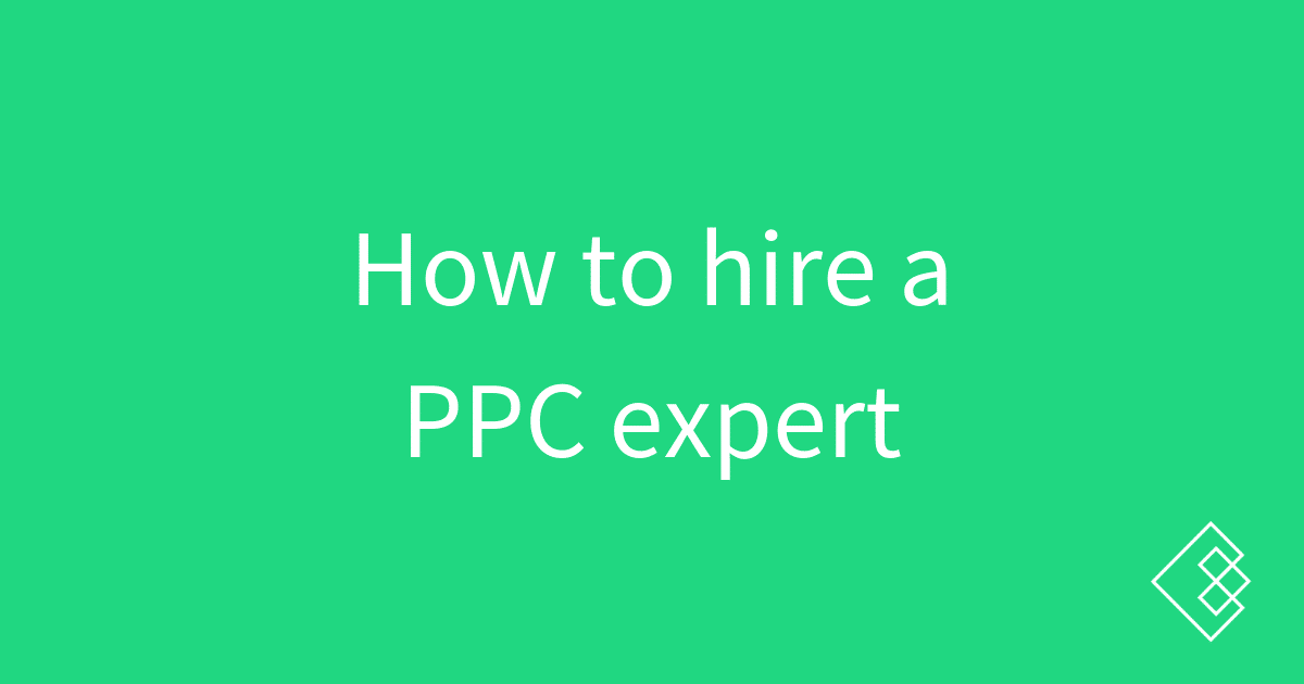 How to hire a PPC expert | Credo