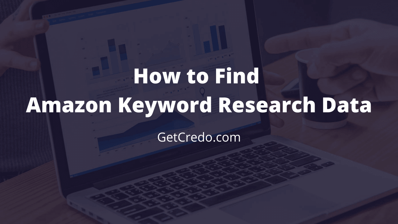 How to Find Amazon Keyword Research Data | Credo