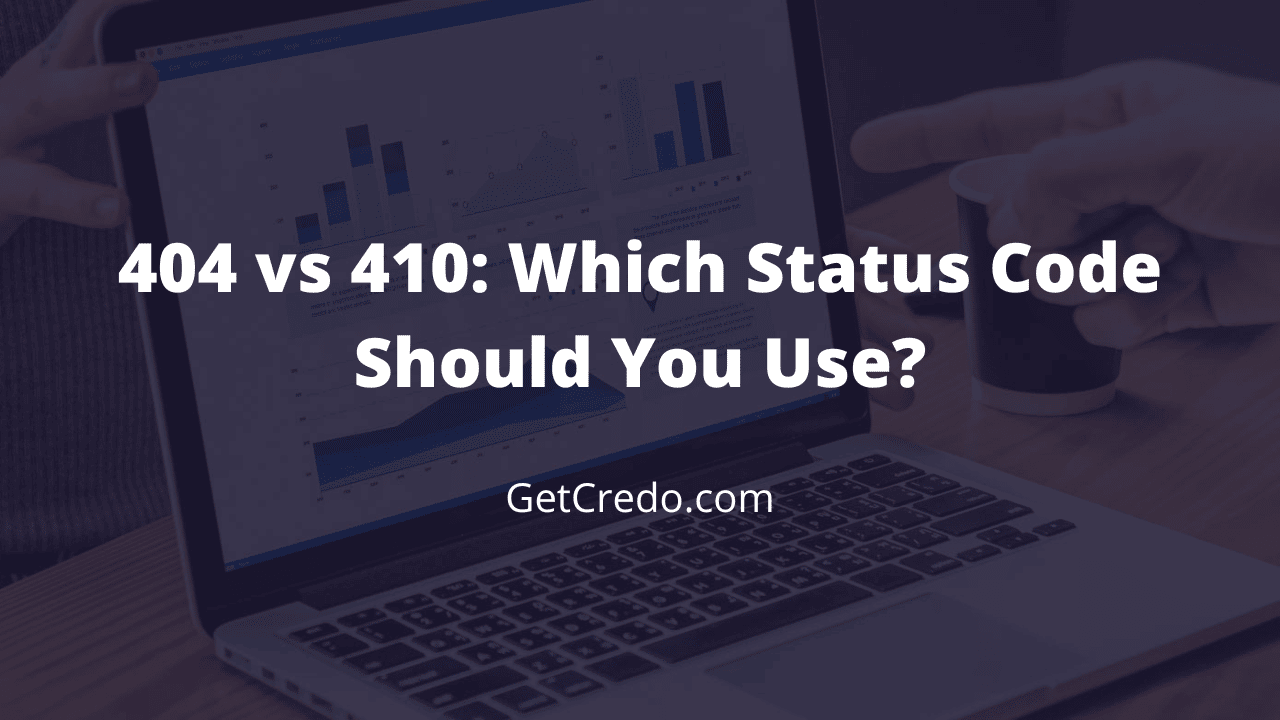 404 vs 410: Which Status Code Should You Use? | Credo