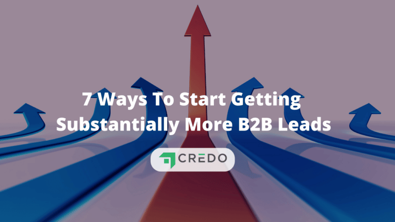 7 Ways To Start Getting Substantially More B2B Leads